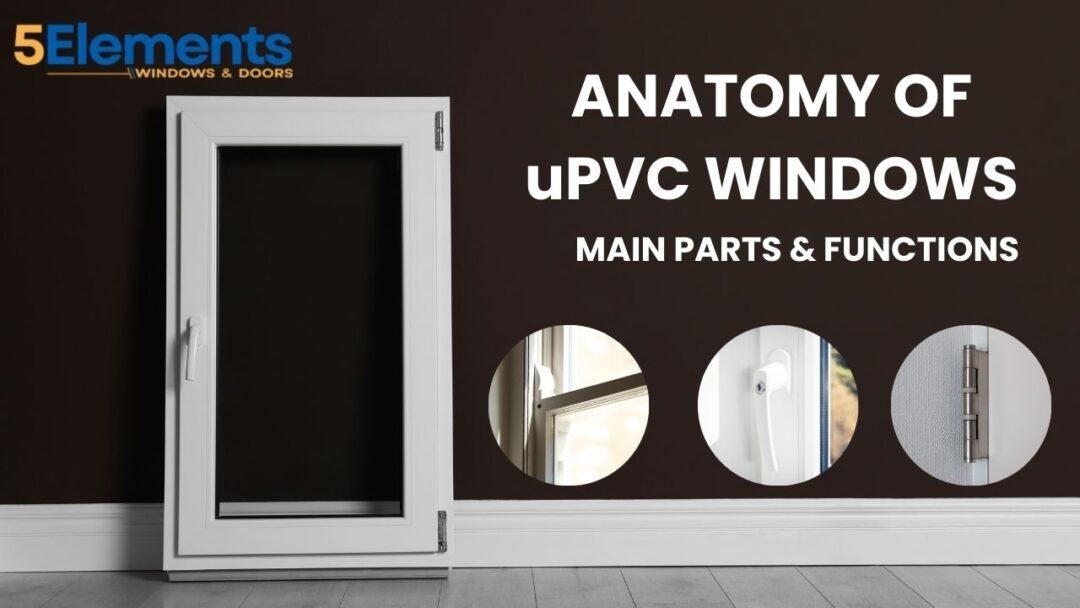 WHAT IS UPVC WINDOWS? A COMPLETE GUIDE TO BENEFITS & FEATURES