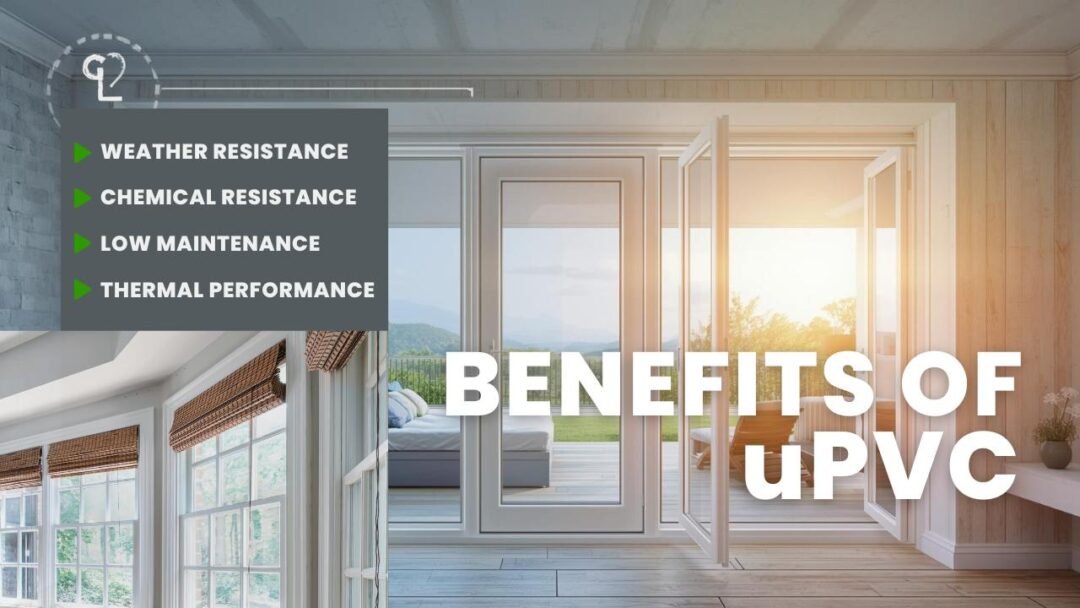 What is uPVC? Best Reasons Why You Need This at Home